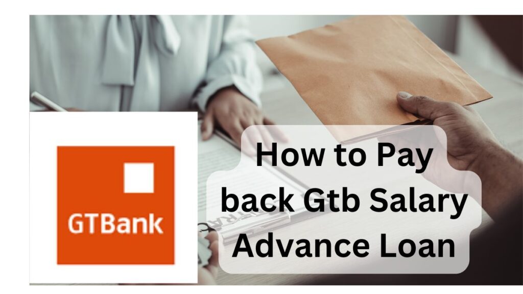 How to Pay back Gtb Salary Advance Loan - 9pay